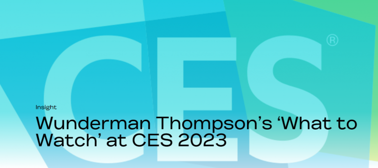 Wunderman Thompson’s ‘What to Watch’ at CES 2023 - Tomilli